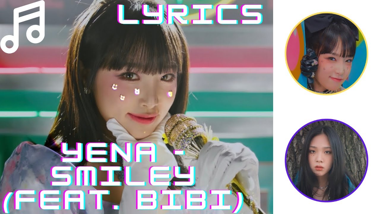 YENA - SMILEY (feat. BIBI) (Color Coded + HAN/ROM/ENG) - YouTube