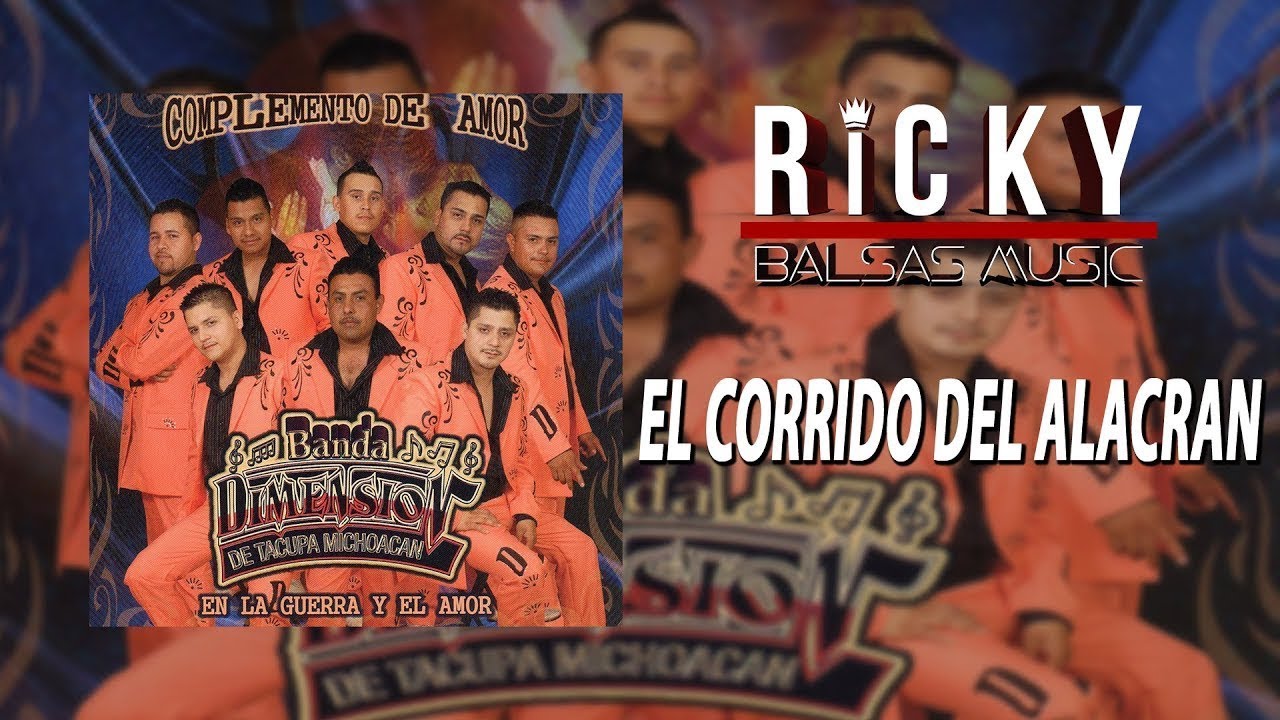 El Corrido Del Alacran - Banda Dimension De Tacupa Michoacan - YouTube
