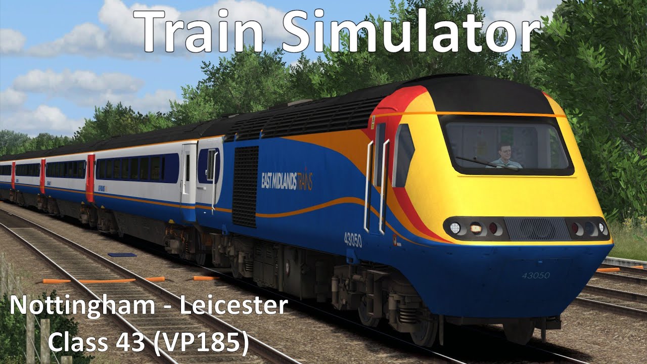 Train Simulator | Nottingham - Leicester | AP (VP185) Class 43 - YouTube