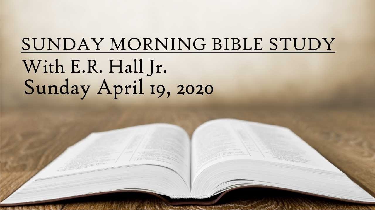 Sunday Morning Bible Study 4.19.2020 - YouTube
