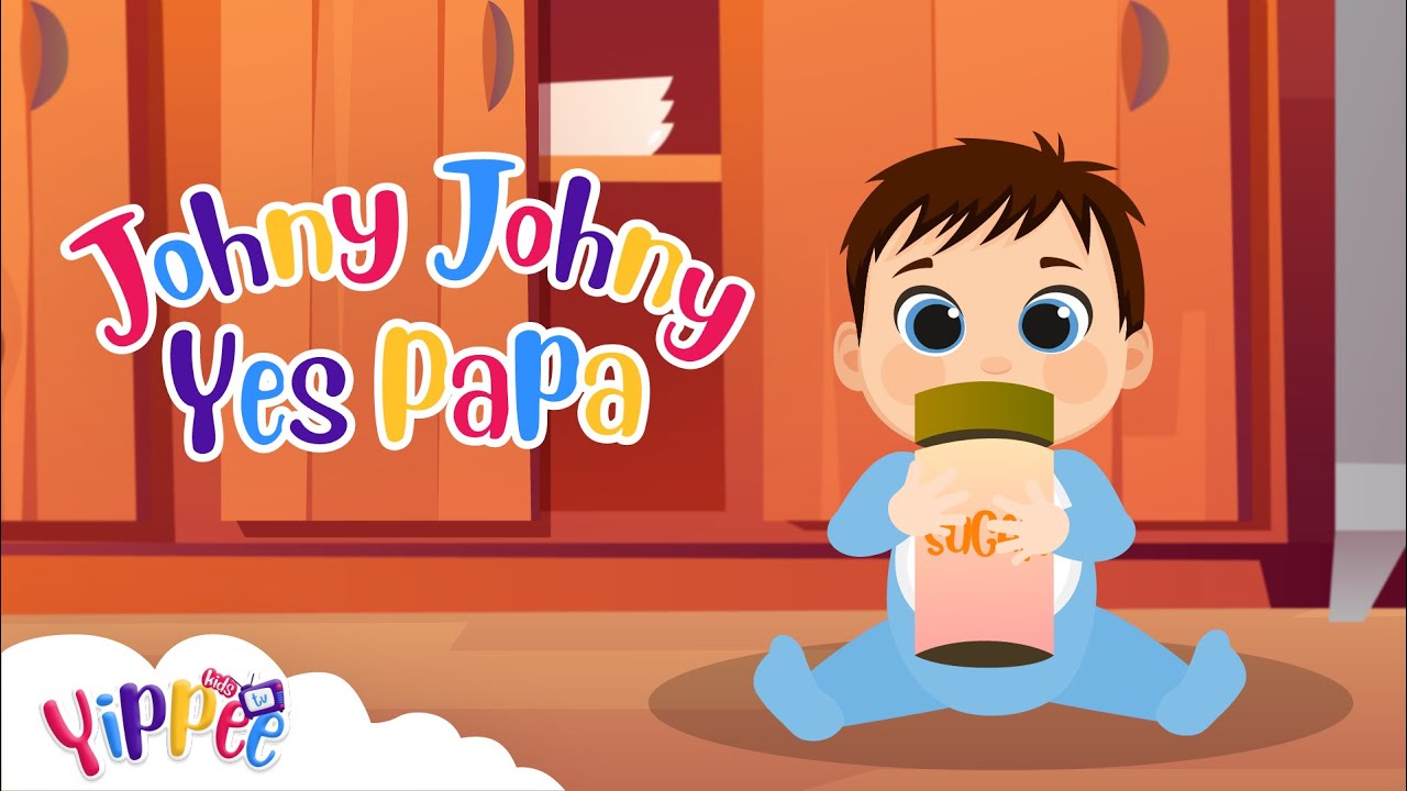 Johny Johny Yes Papa Eating Sugar No Papa Song | Kids Songs | Nursery ...