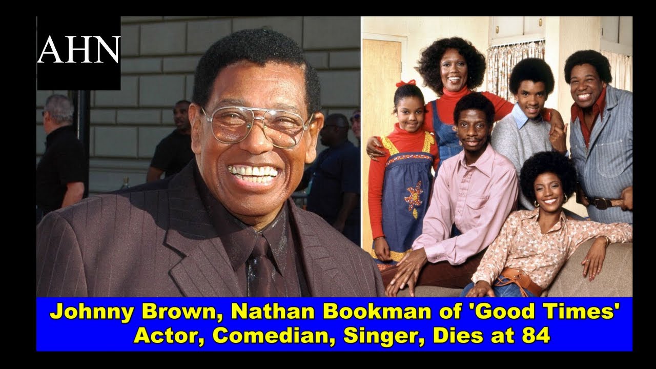 Johnny Brown of ‘Good Times’, Nathan Bookman, Comedian, Singer, Dies at ...