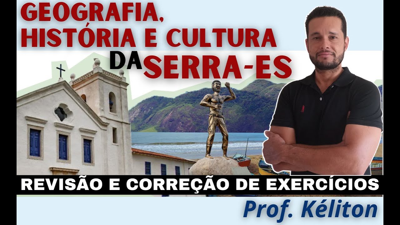 LIVE de REVISÃO: Geografia, História e Cultura da Serra/ES - YouTube