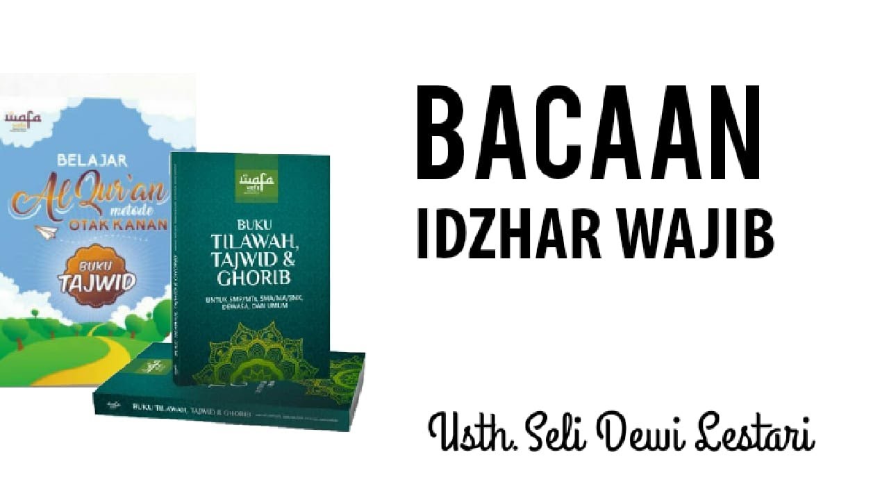 WAFA TAJWID IDZHAR WAJIB "Ustadzah Seli Dewi Lestari" - YouTube