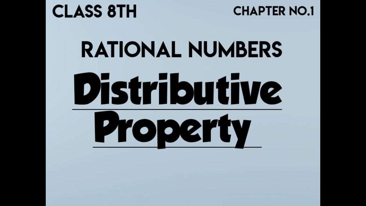 Rational Numbers Introduction Distributive property part 4 - YouTube