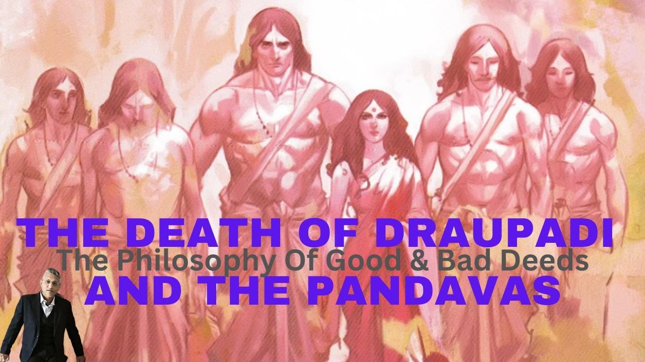 Death Of Draupadi and the Pandavas | Philosophy Of Good and Bad Deeds # ...
