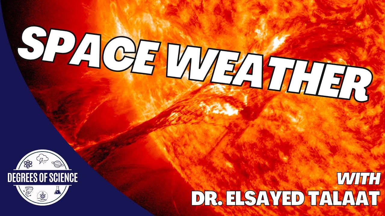 Space Weather with Dr. Elsayed Talaat - YouTube