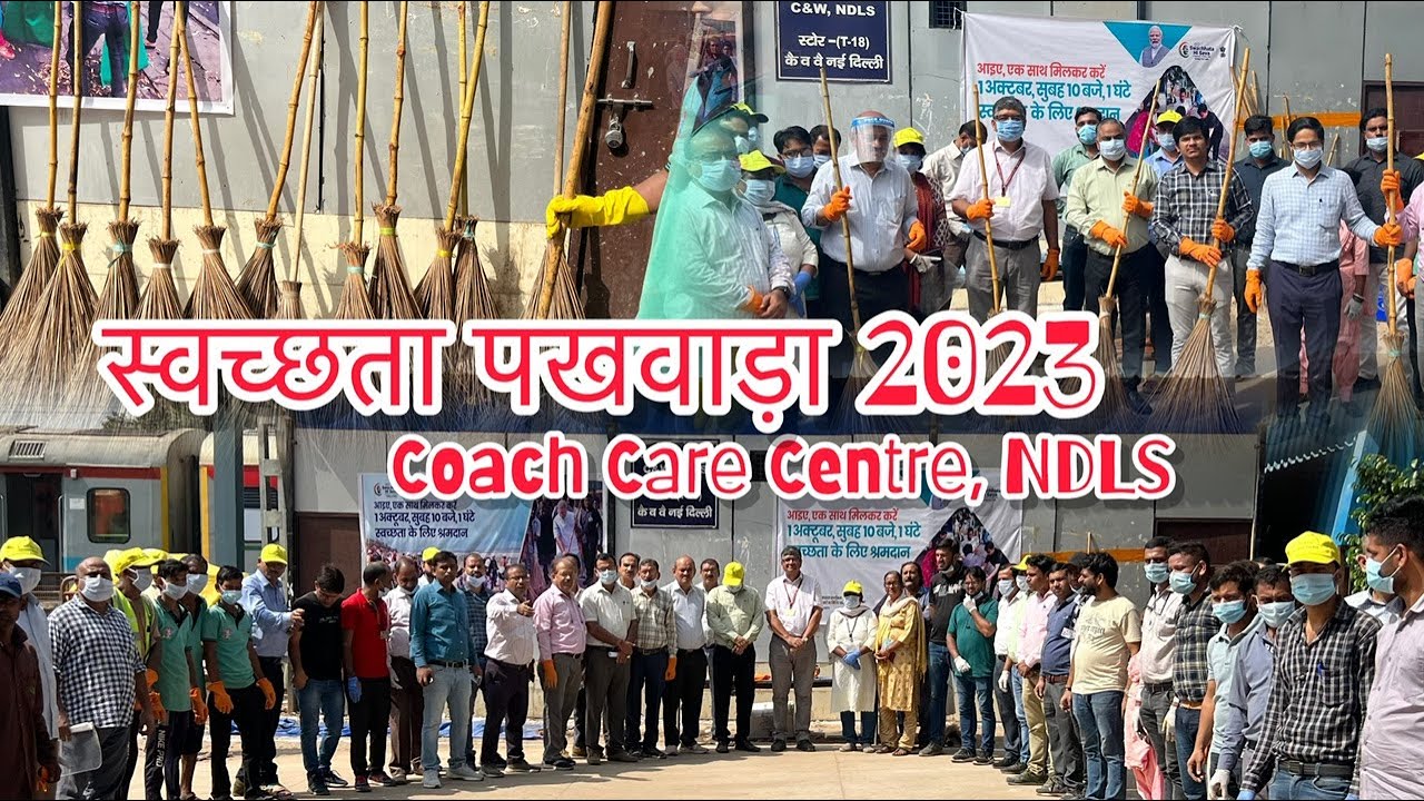 स्वच्छता पखवाड़ा- स्वच्छता ही सेवा 2023 at Coach Care Centre, NDLS # ...