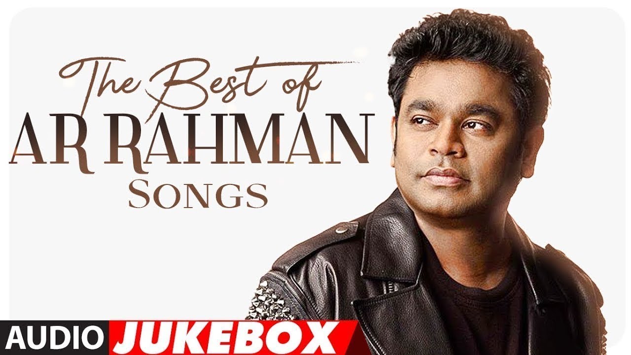 Best of AR Rahman Songs | AR RAHMAN Top 20 All Time Hits | AR RAHMAN ...
