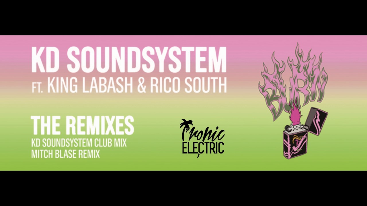 KD Soundsystem & Rico South - Burn (Mitch Blaise Mix) feat King Labash ...
