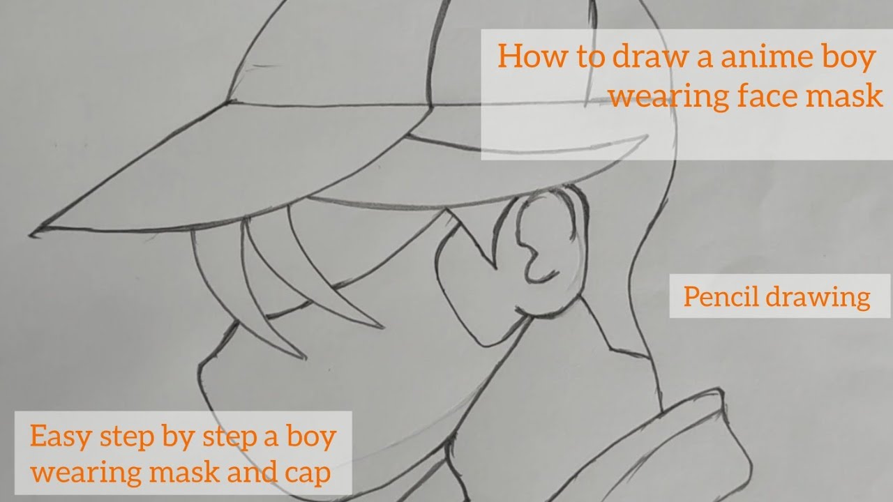 Easy step to draw a boy wearing face mask and cap |How to draw anime ...
