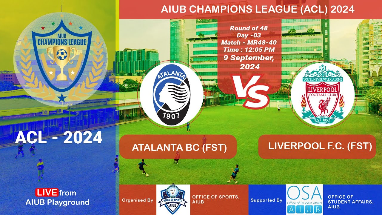 ACL 2024 LIVE | ATALANTA BC (FST) VS LIVERPOOL F.C. (FST) | DAY 03 ...