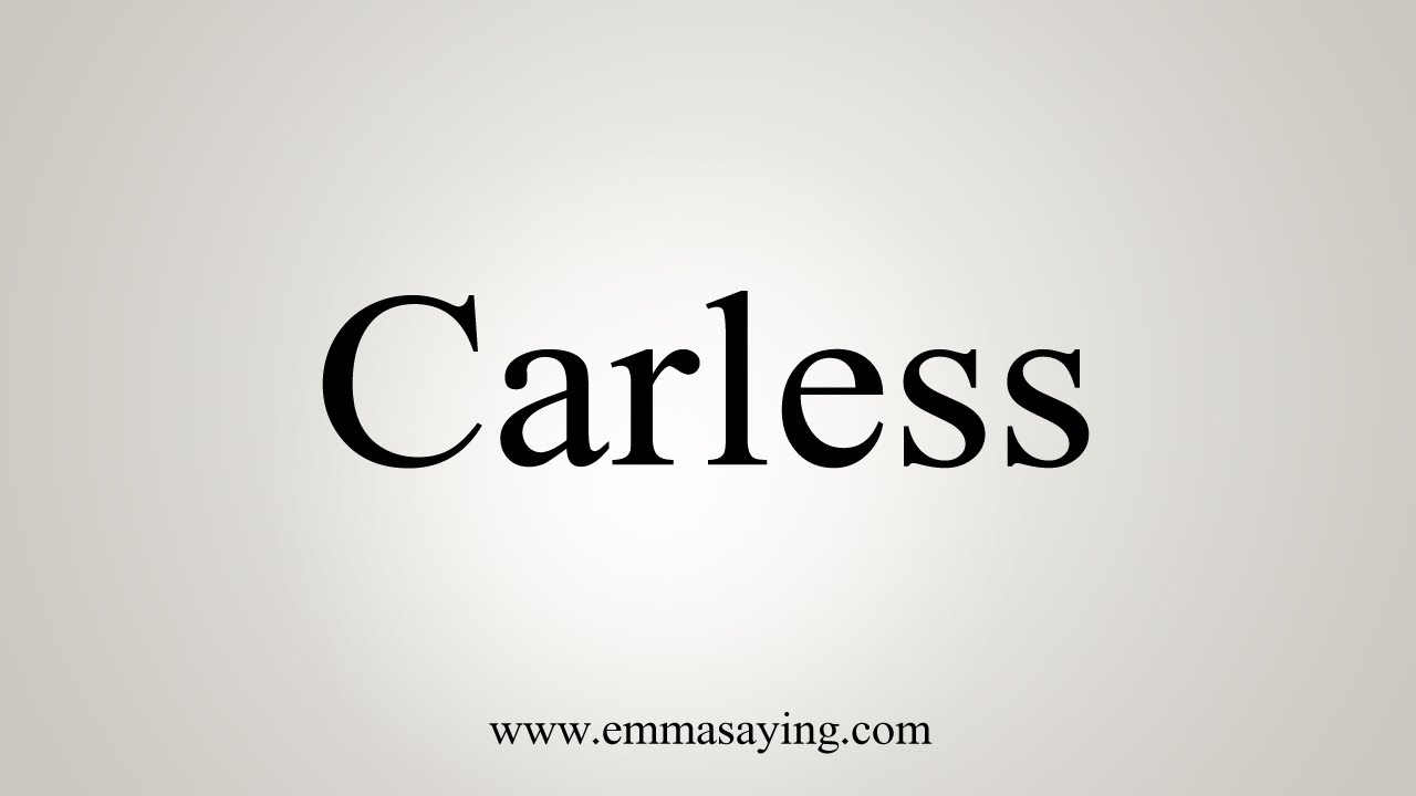 How To Say Carless - YouTube