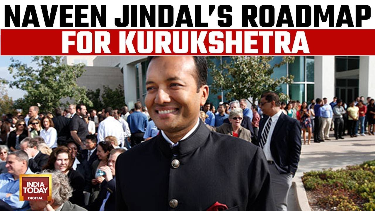 BJP's Naveen Jindal Shares His Vision & Roadmap For Kurukshetra | India Today - YouTube