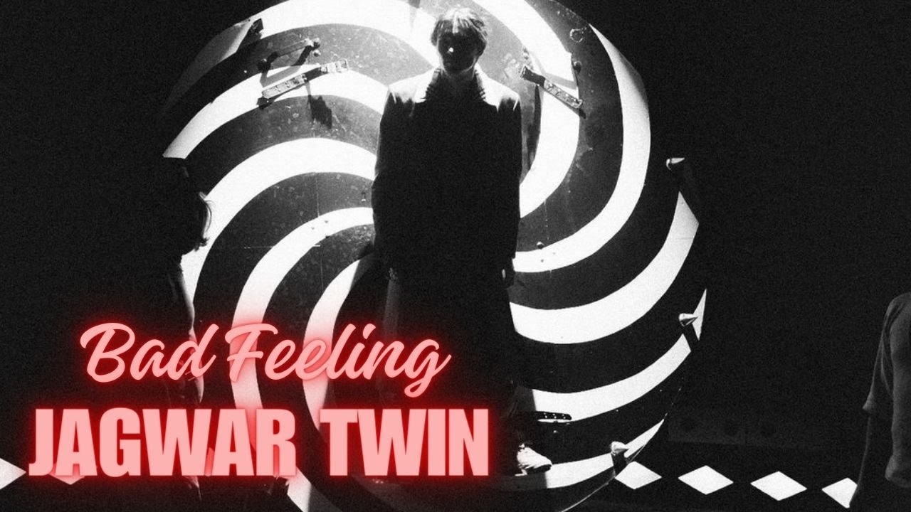 Jagwar Twin - Bad Feeling (Lyrics Video) - YouTube