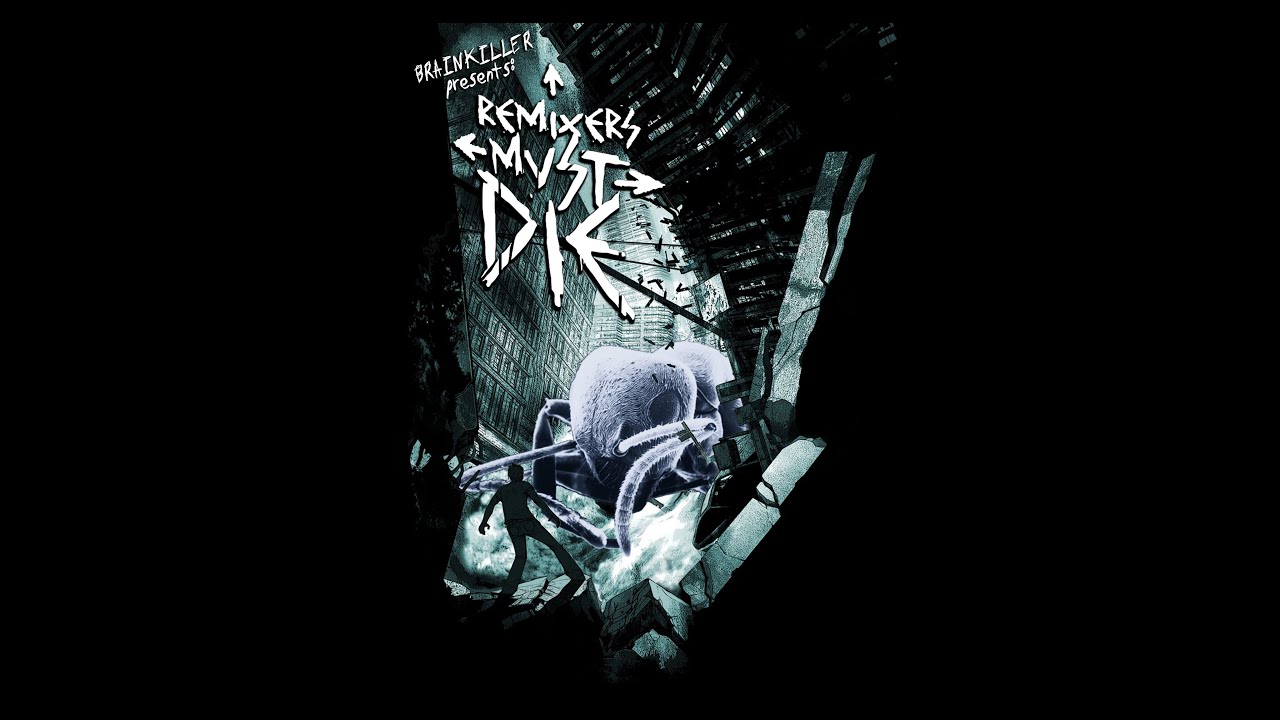 Brainkiller Presents Remixers Must Die - YouTube