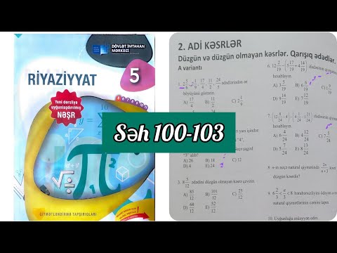 5-ci sinif Riyaziyyat DİM səh 100,101,102,103. Düzgün və düzgün olmayan kəsrlər.  Qarışıq ədədlə