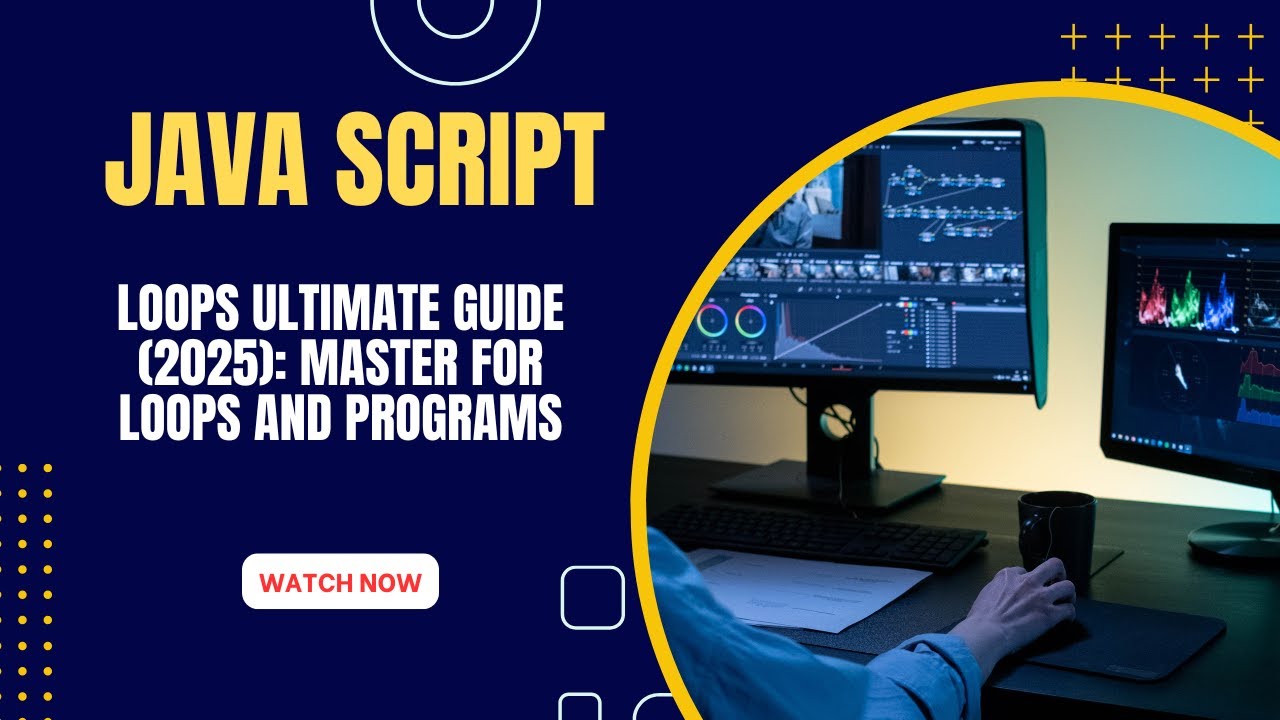 JavaScript Loops ULTIMATE Guide (2025): Master for Loops and Real-World ...