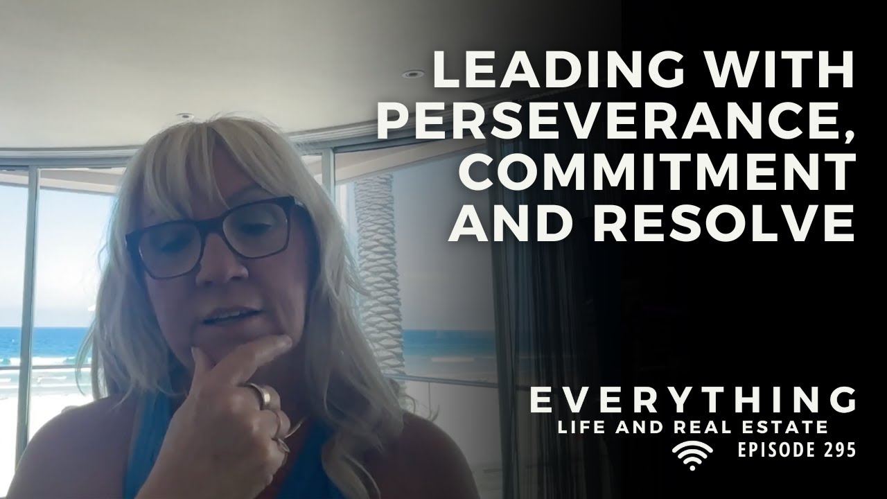 Leading with Perseverance, Commitment and Resolve | Everything Life and ...