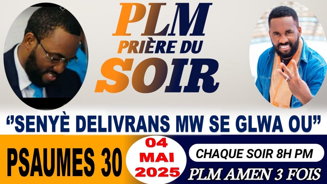 PRIÈRE DU SOIR | PSAUMES 30 | SENYÈ DELIVRANS MW SE GLWA OU | PLM AMEN ...