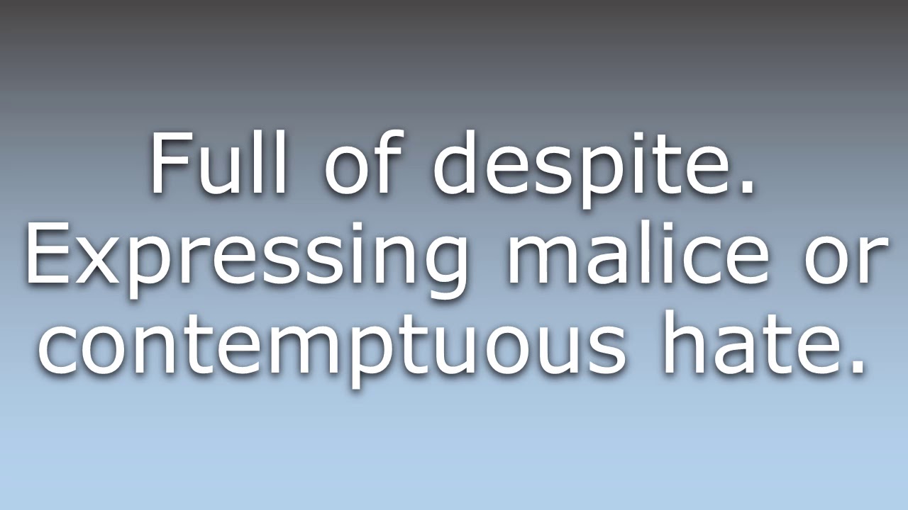 What does Despiteful mean? - YouTube