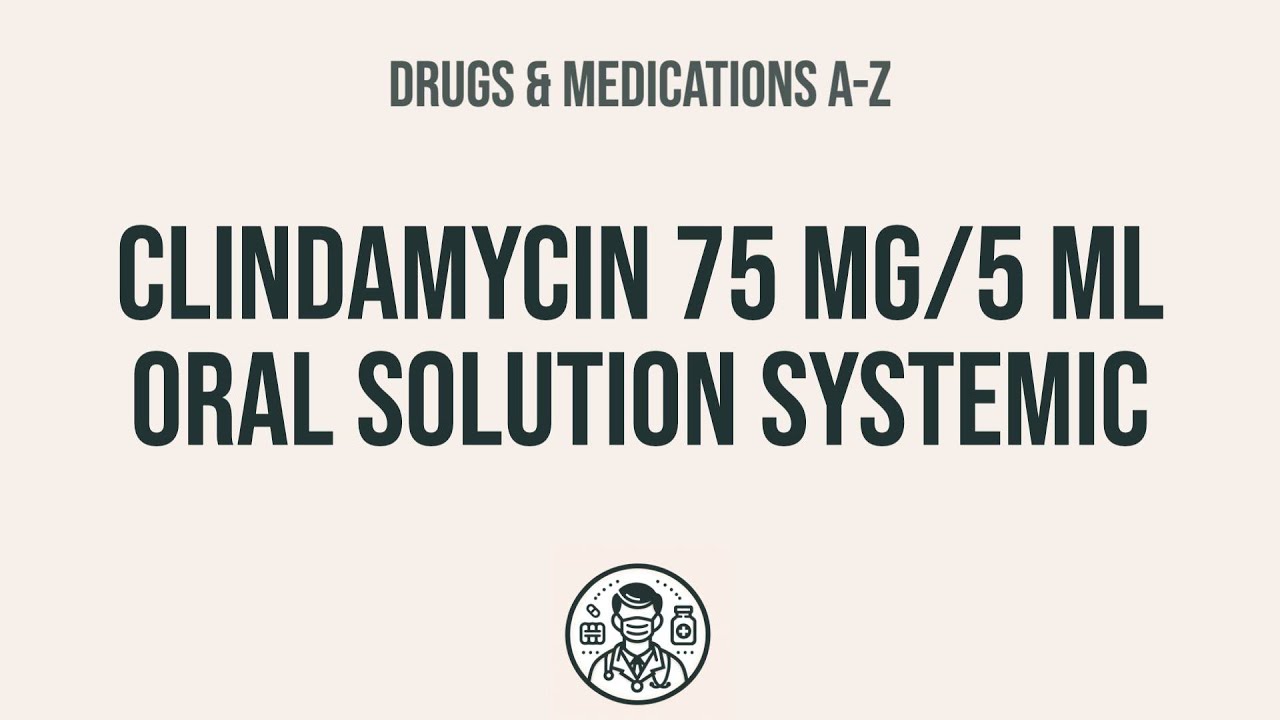 How to use Clindamycin 75 Mg/5 Ml Oral Solution Systemic - Explain Uses ...