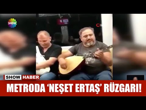 Metroda 'Neşet Ertaş' rüzgarı!