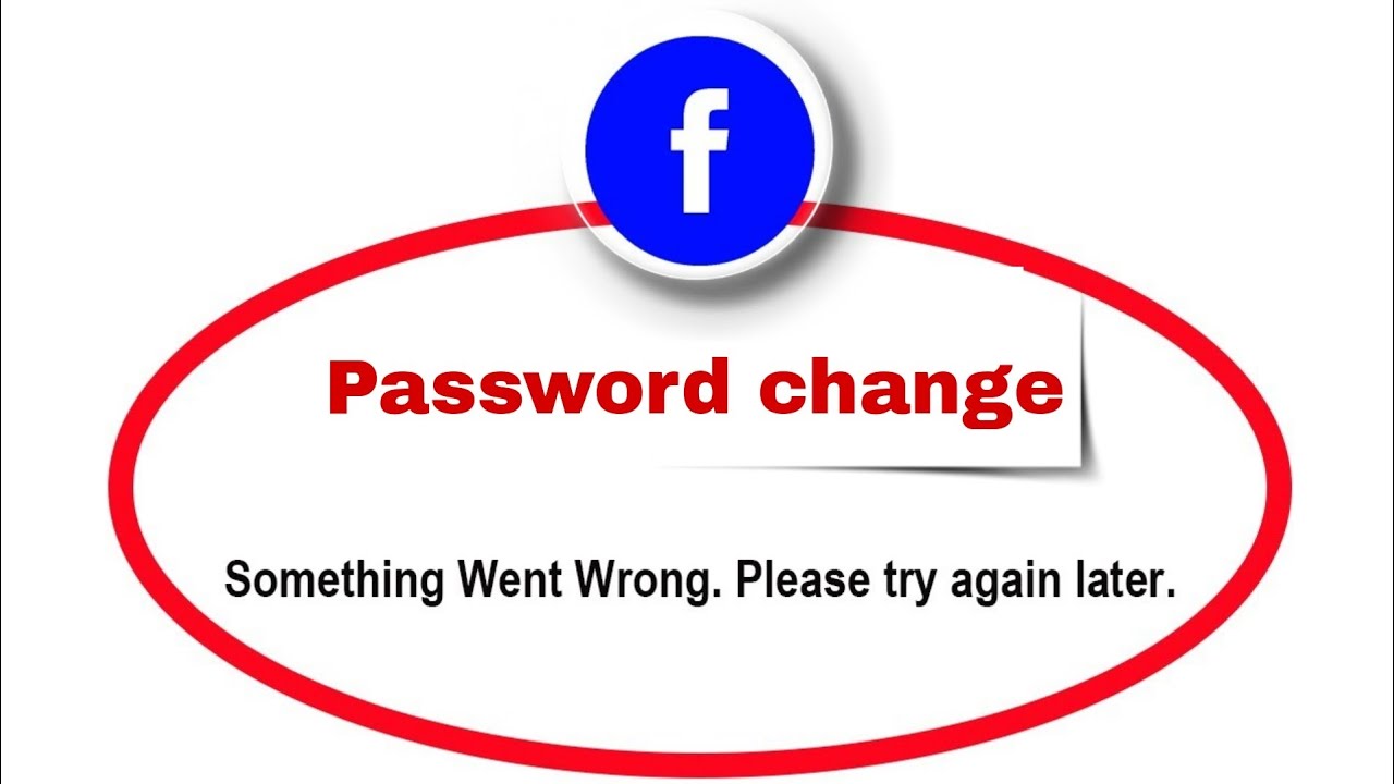 something went wrong facebook password change |facebook password change ...
