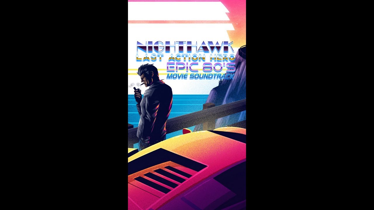 Nighthawk - Last Action Hero - Epic 80's Movie Soundtrack - YouTube
