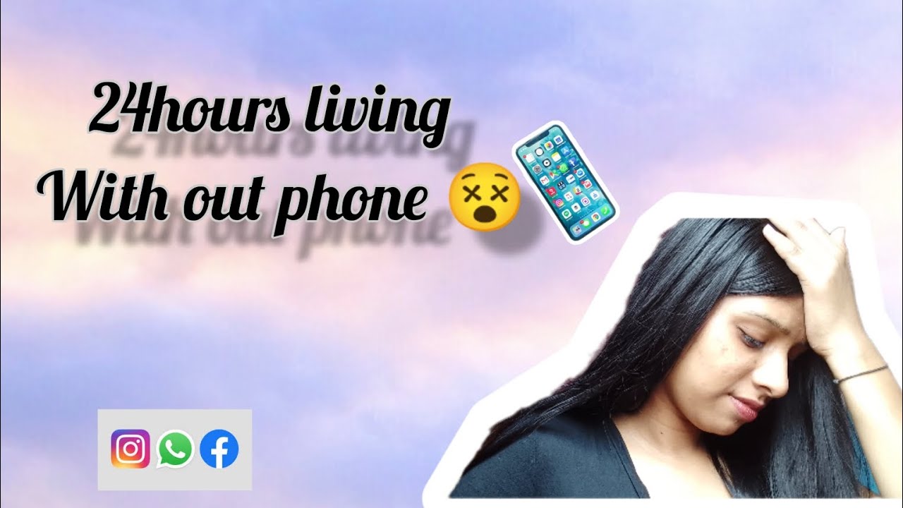 24hours Living Without Phone || Living Phone with out 24hours - YouTube