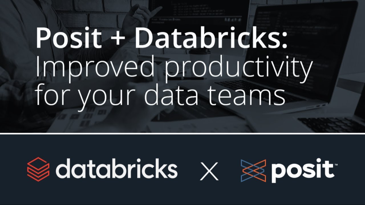 Databricks x Posit | Improved Productivity for your Data Teams - YouTube