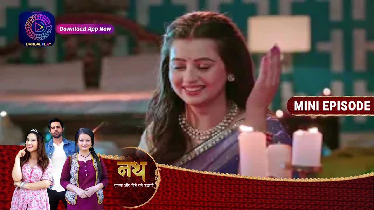 Nath Krishna Aur Gauri Ki Kahani | 11 July 2023 Episode 617 | Dangal TV ...