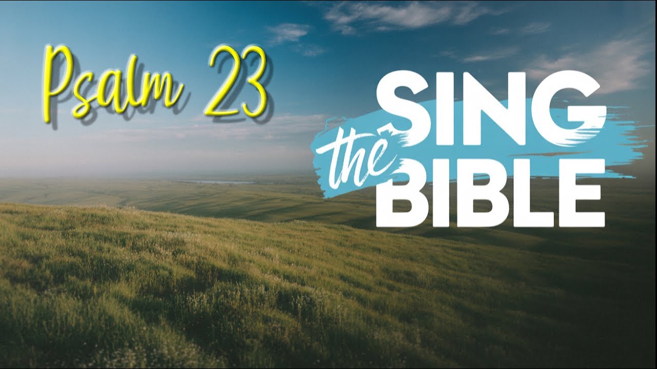 Sing the Bible Psalm 23 - YouTube