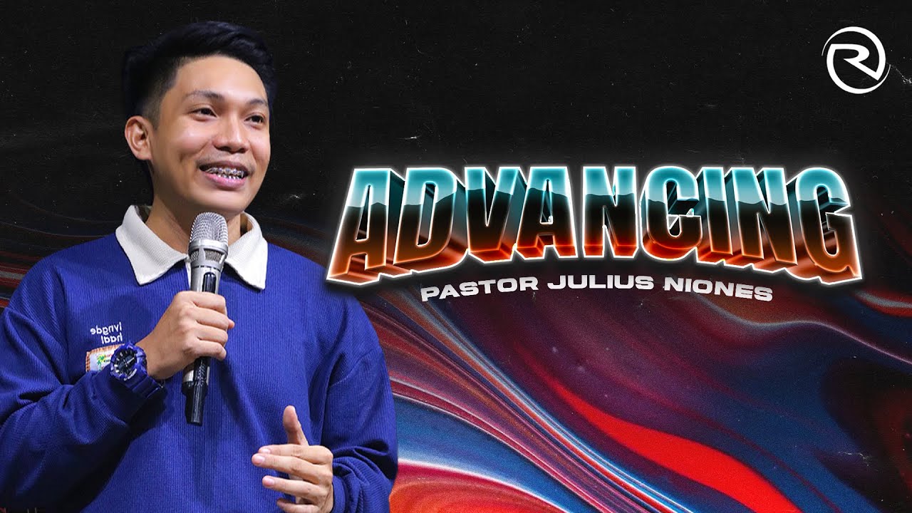 "ADVANCING" | REGENERATION UPNEXT | Ps. Julius Niones - YouTube