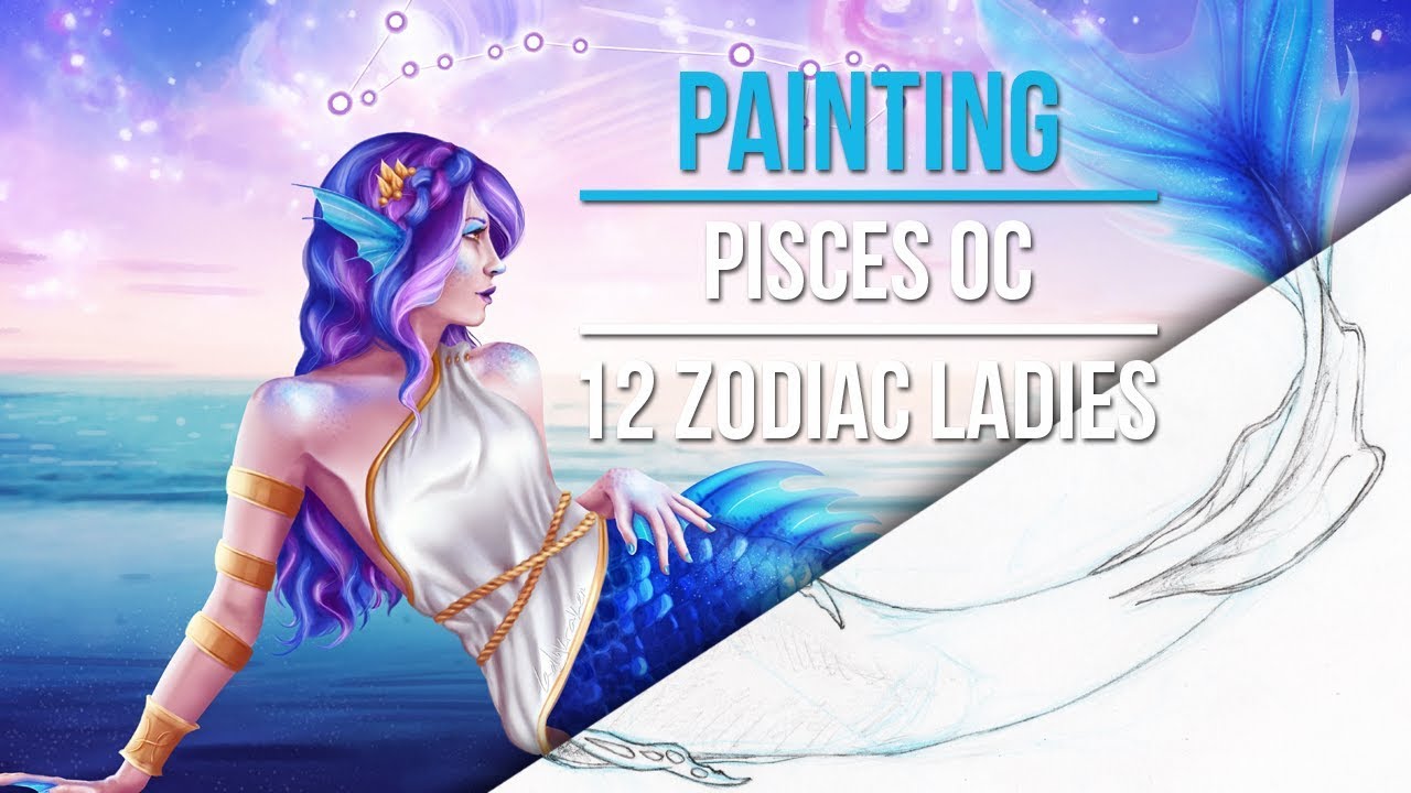 Pisces OC - 12 Zodiac Ladies - Steps Digital Painting Tutorial - YouTube