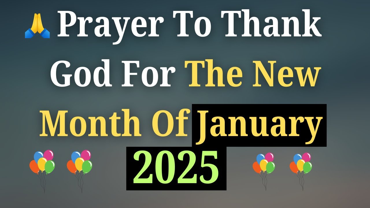 Prayer to Thank 🙌God for the New Month of January 2025 | Thank God for ...