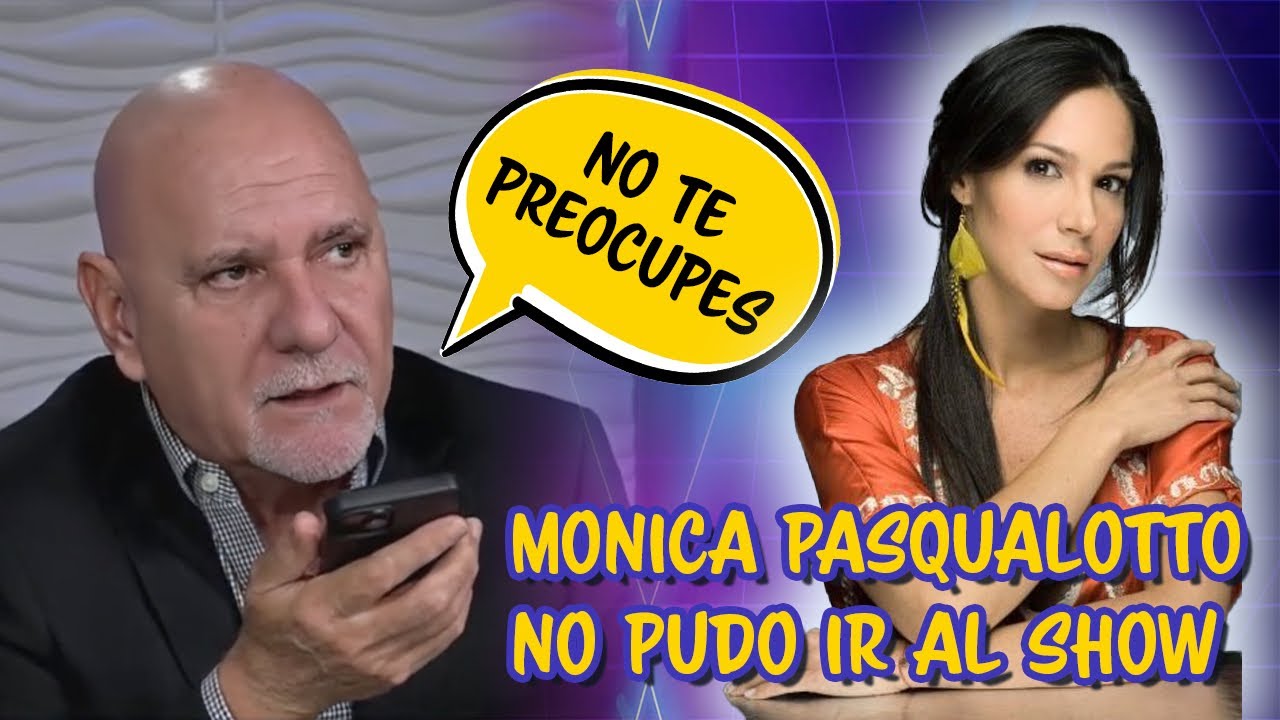 Por qué Mónica Pasqualotto no quiso ir al show de Carlos Otero? - YouTube