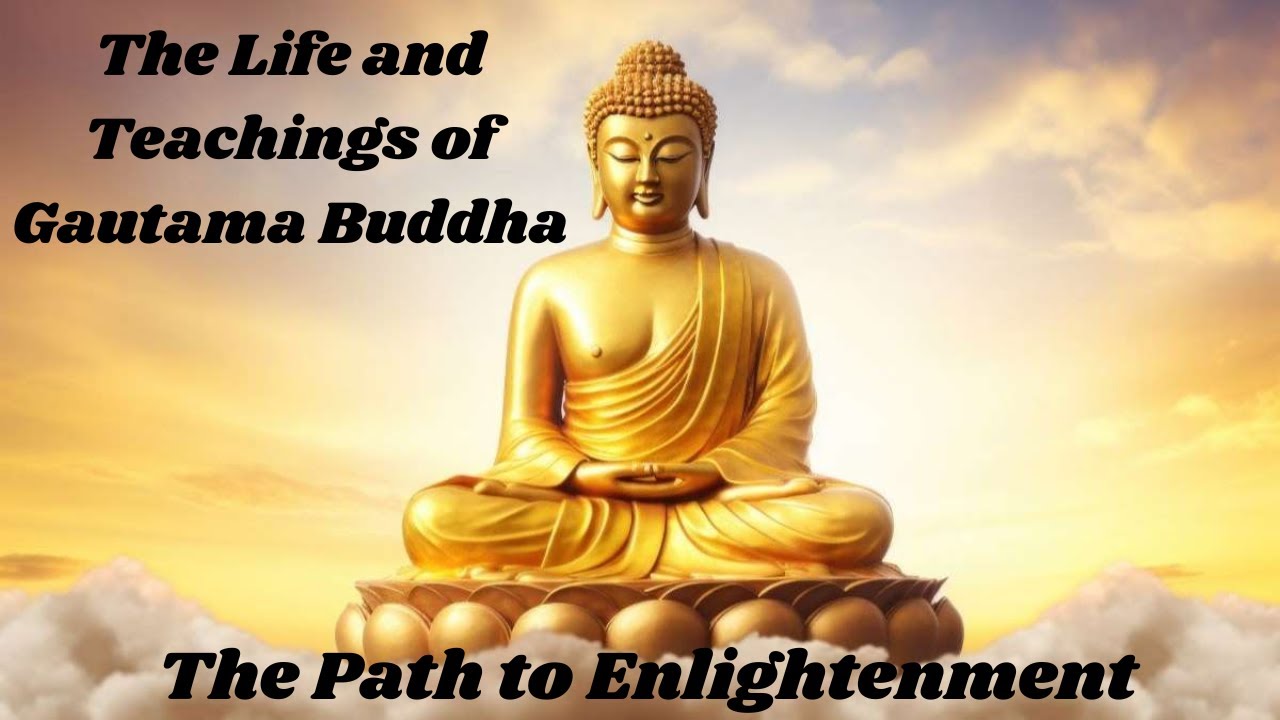 "The Life and Teachings of Gautama Buddha: Discover the Path to ...