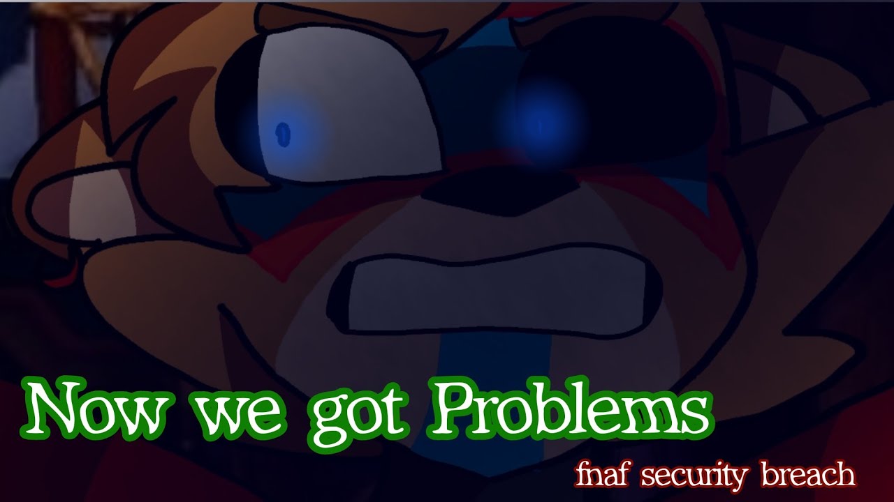 Now we got problems| Flipaclip| animation| fnaf security breach| - YouTube