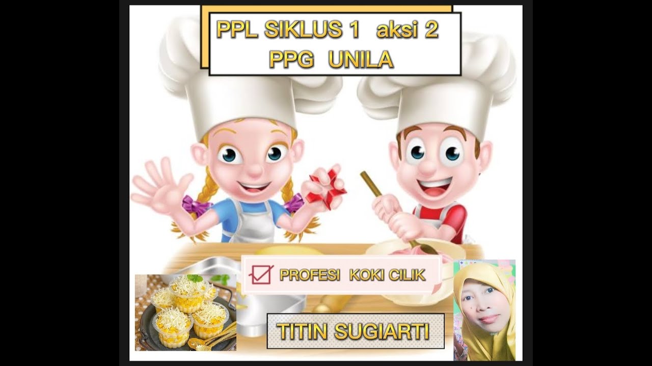 KOKI CILIK // PPL SIKLUS 1 aksi 2 PPG DALJAB PAUD UNILA // TITIN SUGIARTI - YouTube
