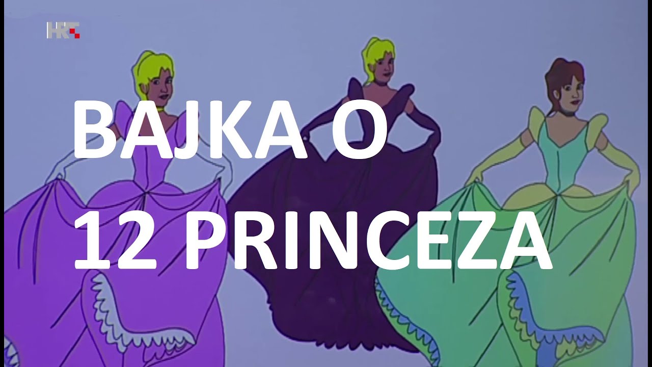 1. RAZRED - BAJKA O 12 PRINCEZA - HRVATSKI JEZIK - YouTube