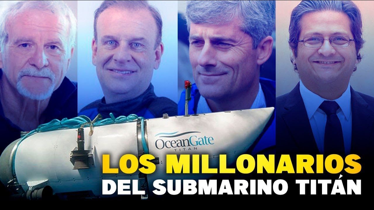 ¿Quiénes eran los MILLONARIOS a BORDO del SUBMARINO TITÁN? ¡DESCUBRE ...