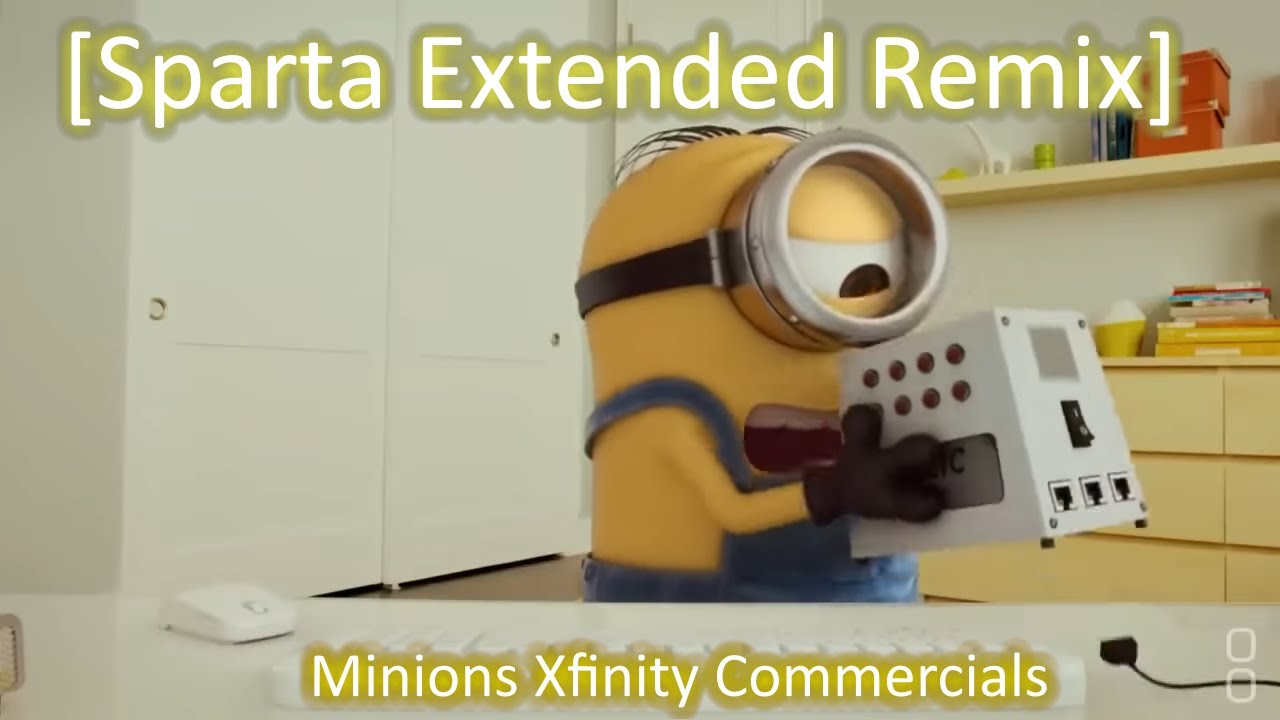 [Sparta Extended Remix] Minions Xfinity Commercials [Gross beat] - YouTube