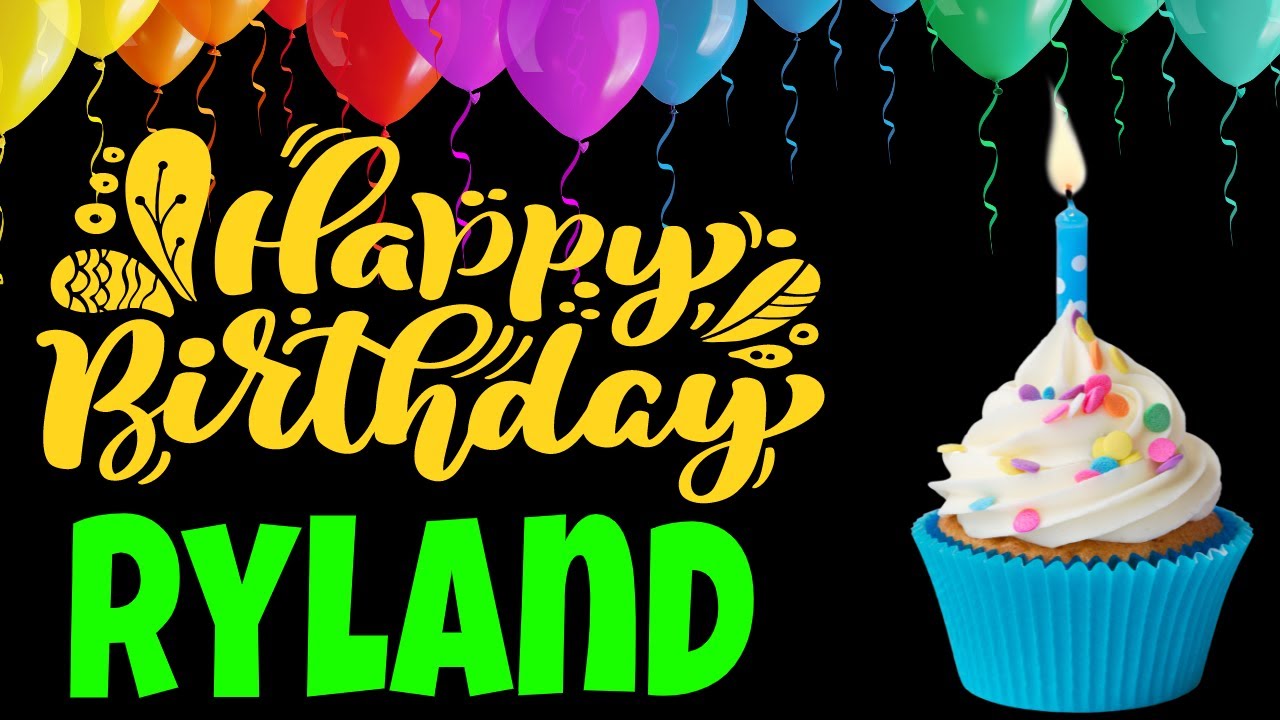 Happy Birthday Ryland Song | Birthday Song for Ryland | Happy Birthday ...