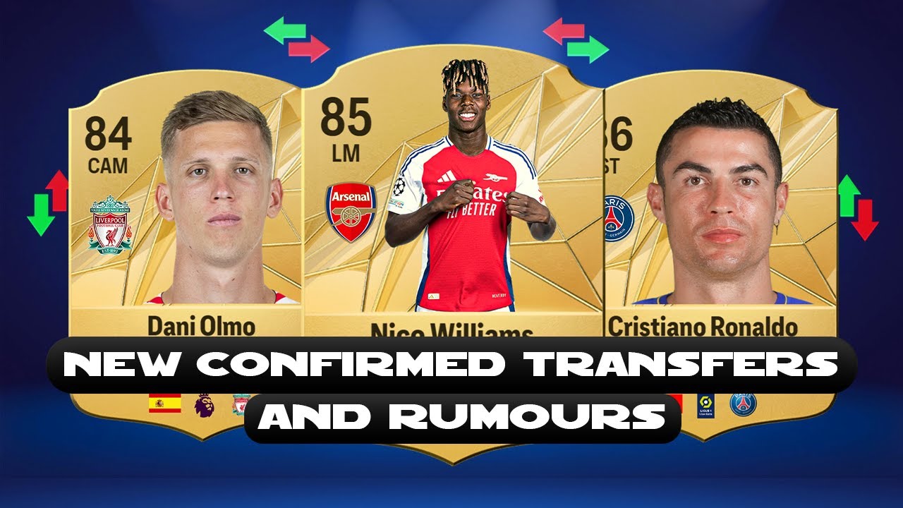 FC 25 NEW COFIRMED TRANSFERS AND RUMOURS Olmo, Williams, Ronaldo - YouTube