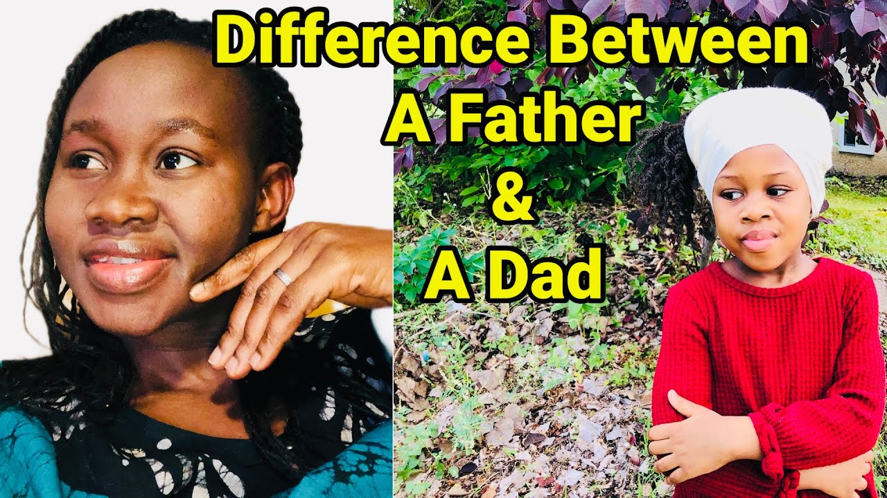 What is the difference between A Father and A Dad? | # ...