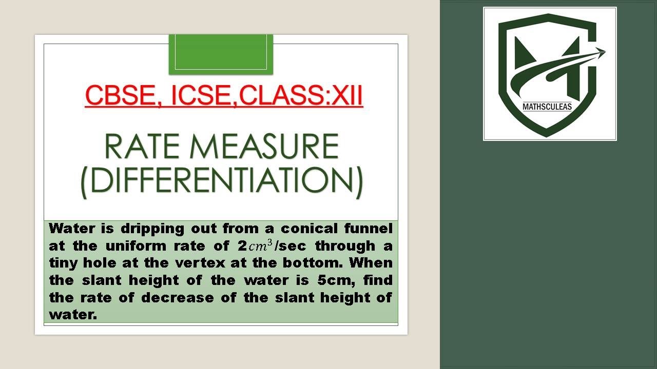 Water is dripping out from a conical funnel I Rate Measure I class 12 ...