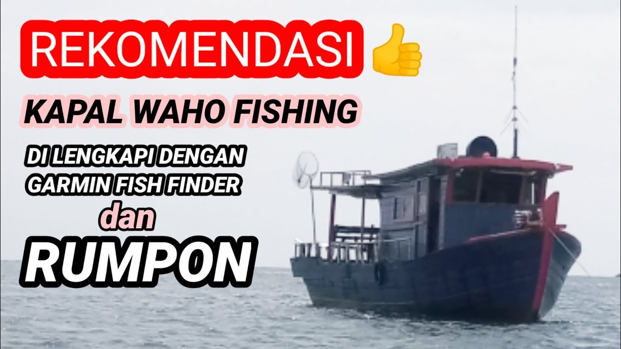 Kapal Waho Fishing,Rekomendasi Untuk Spot Mancing di Laut Berakit🎣‼️# ...