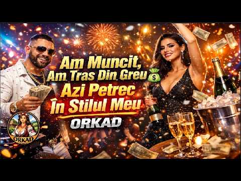 Am muncit, am tras din greu -  Manele Moderne 2026 | orkad original