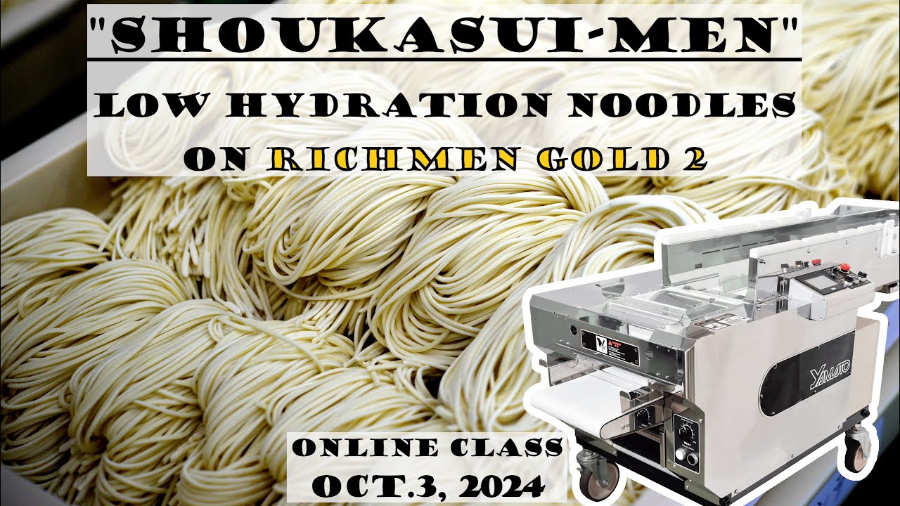 ONLINE CLASS (OCT 3, 2024) "SHOUKASUI-MEN" or low hydration noodles on Richmen Gold 2 (4PM JP ...